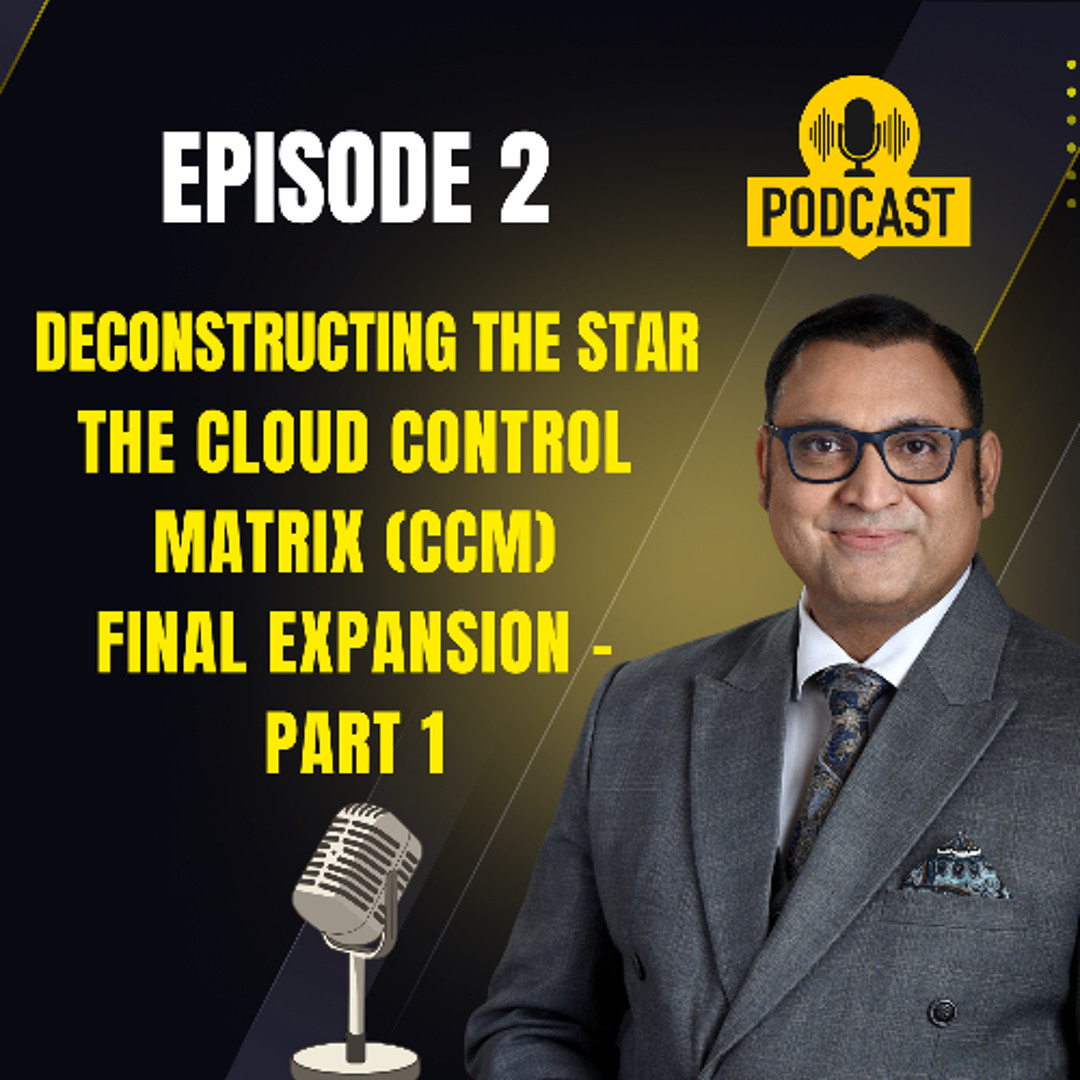 Stream episode Episode 2: Deconstructing the STAR: The Cloud Control Matrix (CCM) (Final ...
