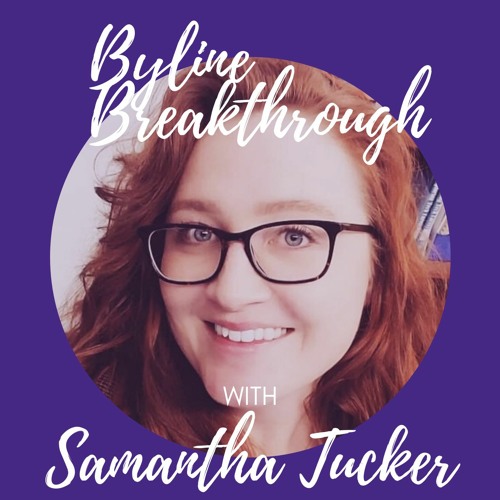 Stream episode Episode 2 - Samantha Tucker by Byline Breakthrough ...