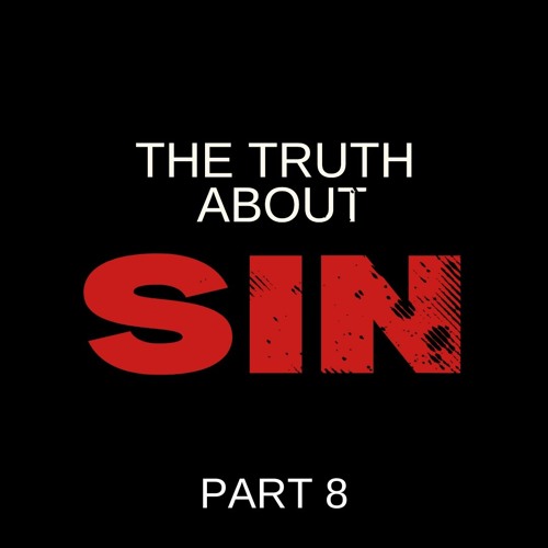 Stream 4.24.24 Wednesday Night | The Truth About Sin Part 8 by Cave Spring Church | Listen ...