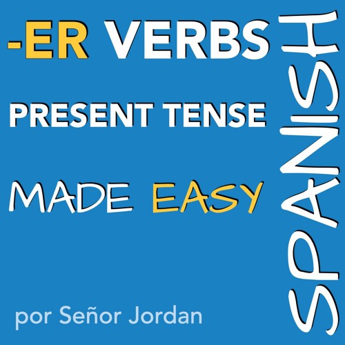 Stream Present Tense -ER Verbs Made Easy by Señor Jordan | Listen ...