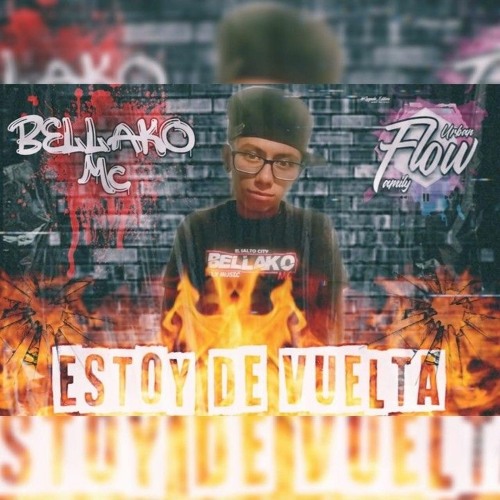 Stream Estoy De Vuelta__Bellako Mc__Prod_ Urban Flow Family ( 256kbps cbr ).mp3 by Bellako Mc ...