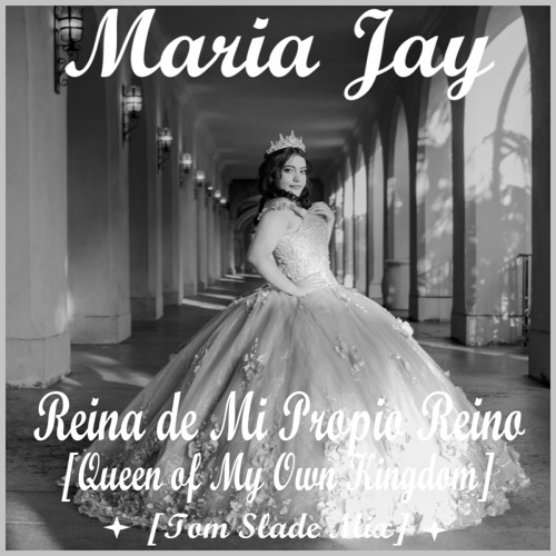 Stream Maria Jay - Reina de mi Propio Reino [Queen of my Own Kingdom ...