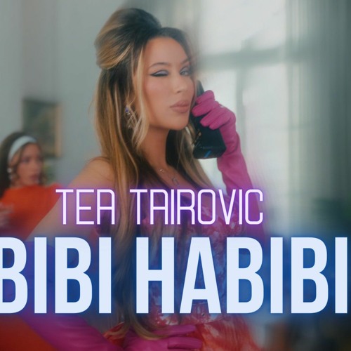 Stream Tea Tairović - Bibi Habibi , 2023 by logikanyama | Listen online ...