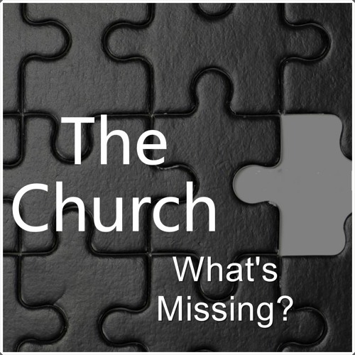 Stream The Church, What's Missing? 2-12-23 by LEGACY | Listen online ...