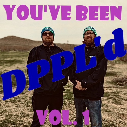 Stream You've Been DPPL'd Vol. 1 by DPPLGNGR | Listen online for free ...