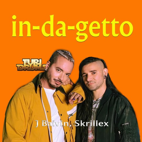 Stream J Balvin, Skrillex - In Da Getto - DJ FUri DRUMS eXtended House ...