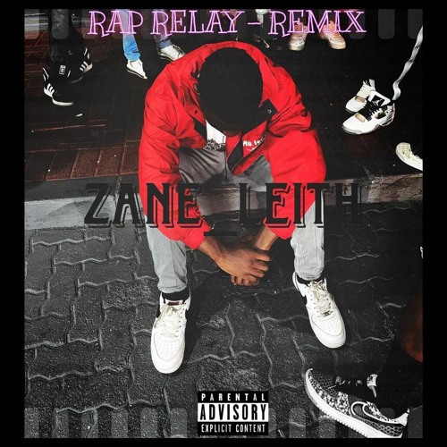 Stream RAP RELAY-REMIX by Zane Leith The Leader | Listen online for ...
