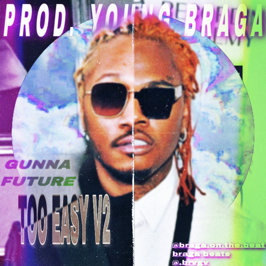 Stream GUNNA & FUTURE - TOO EASY V2 by YOUNG BRAGA | Listen online for ...