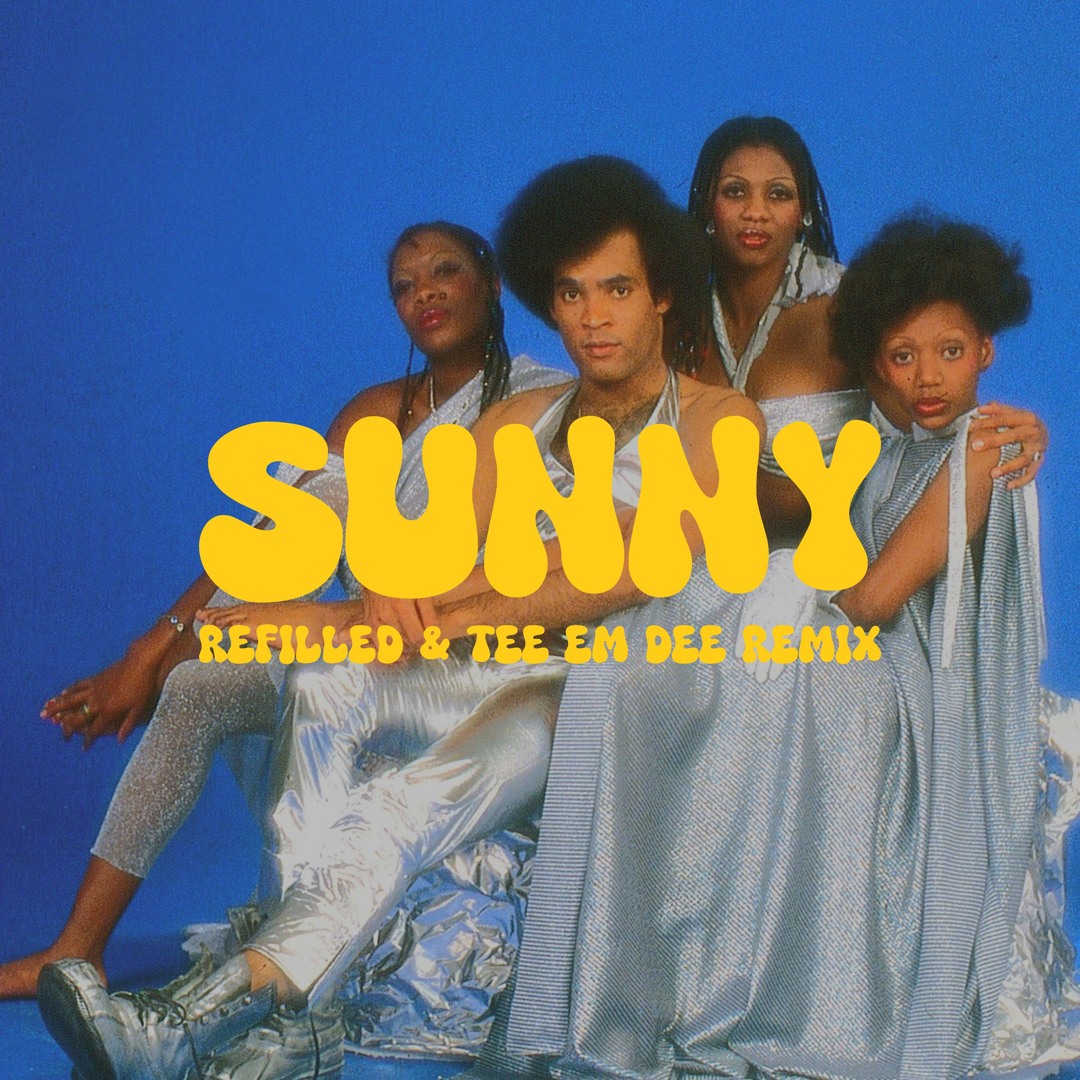 Stream Sunny (Refilled & TEE EM DEE Remix) [Copyright Filtered] by ...