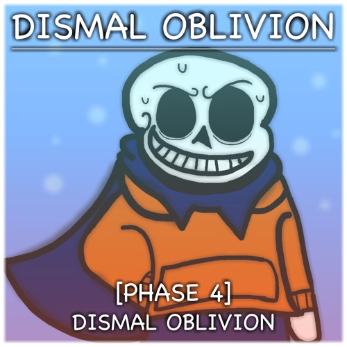 Stream [Distrust: Dismal Oblivion] Phase 4: DISMAL OBLIVION by ...