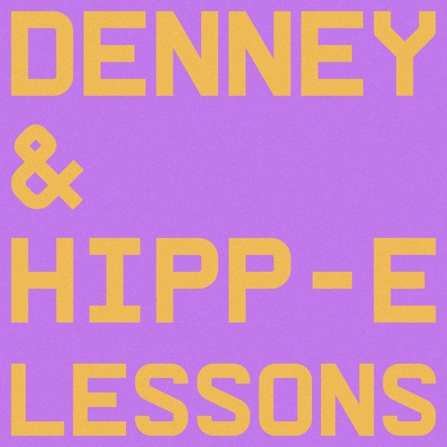 Stream Denney & Hipp-E - Lessons by REJECTED | Listen online for free ...