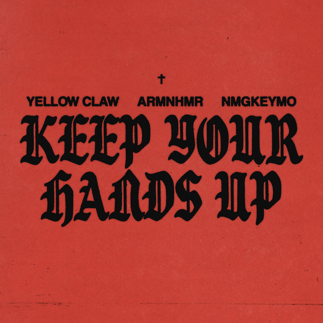 Stream Keep Your Hands Up by Yellow Claw | Listen online for free on ...