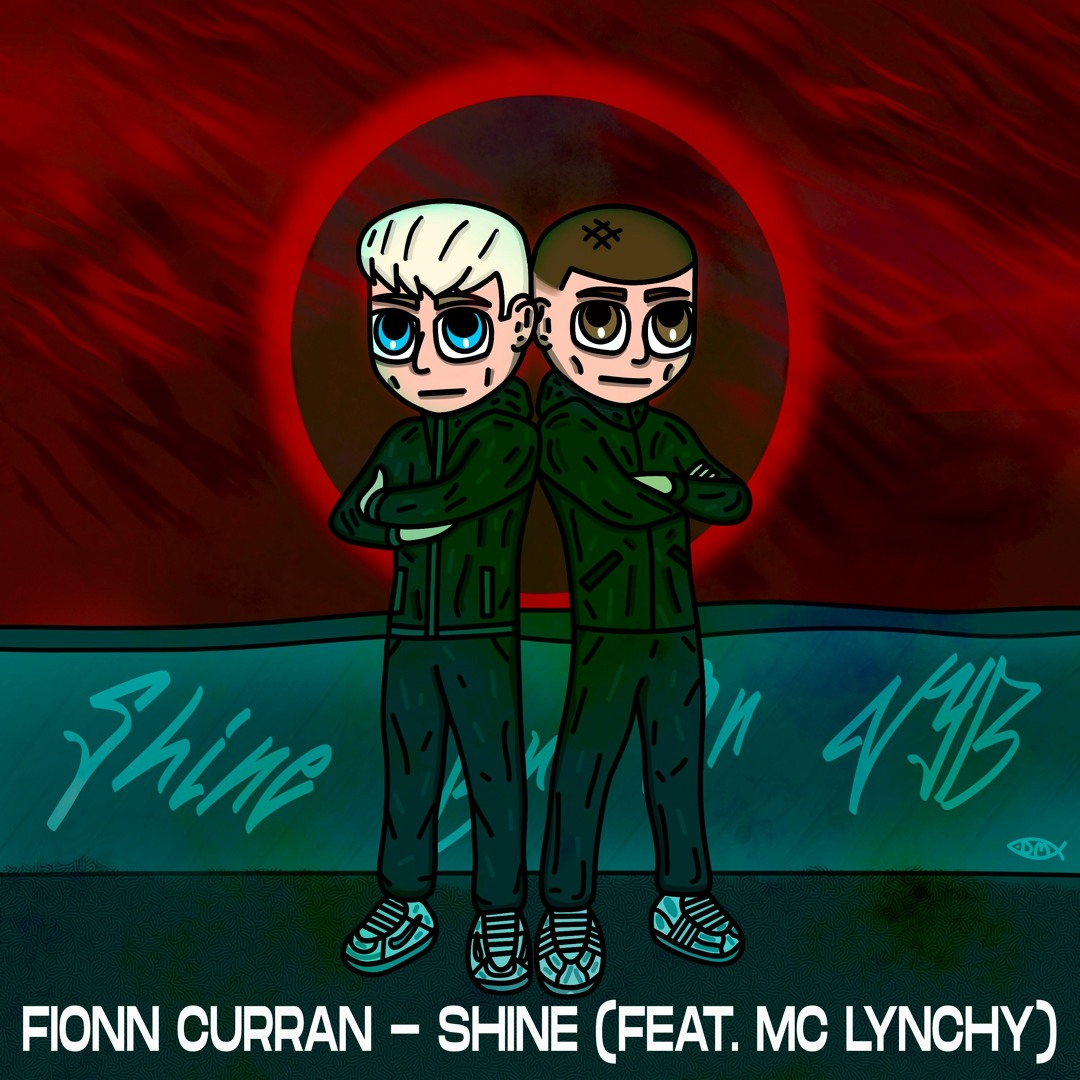 Stream Fionn Curran - Shine (Feat. MC LYNCHY) by Fionn Curran | Listen ...