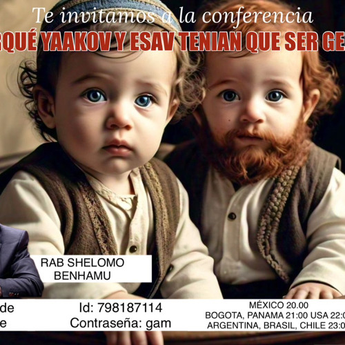 Stream PERASHA TOLEDOT 5785- POR QUE YAAKOV Y ESAV TENIAN QUE SER ...