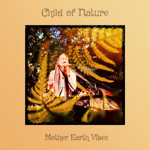 Stream Mother Earth Vibes by Child of Nature🌸 | Listen online for free ...