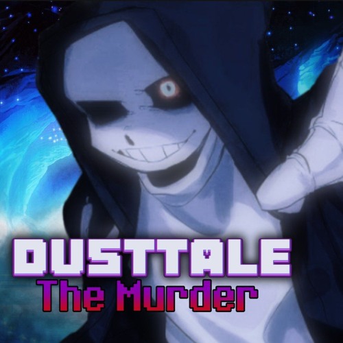 Stream Dusttale - The Murder by Stalka4 | Listen online for free on ...