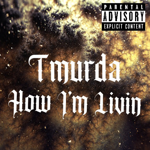 Stream How I’m living Tmurda(Official Audio) by Da Real Tmurda | Listen ...