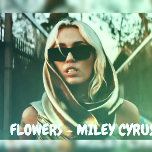Stream Miley Cyrus - Flowers - Remix By DJ Samm’S by DJ Samm’S | Listen ...