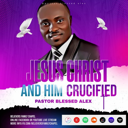 Stream CHRIST AND HIM CRUCIFIED - INTRO by Pastor Blessed Alex | Listen ...