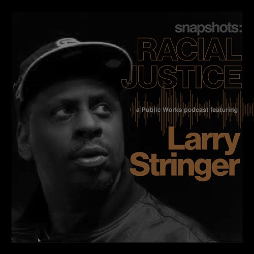 Stream episode Snapshots: Racial Justice - Larry Stringer by ...