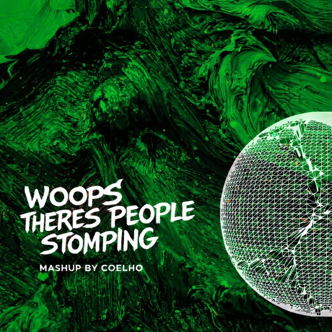 Stream WOOPS THERES PEOPLE STOMPING (COELHO MASHUP) by CØELHO | Listen ...