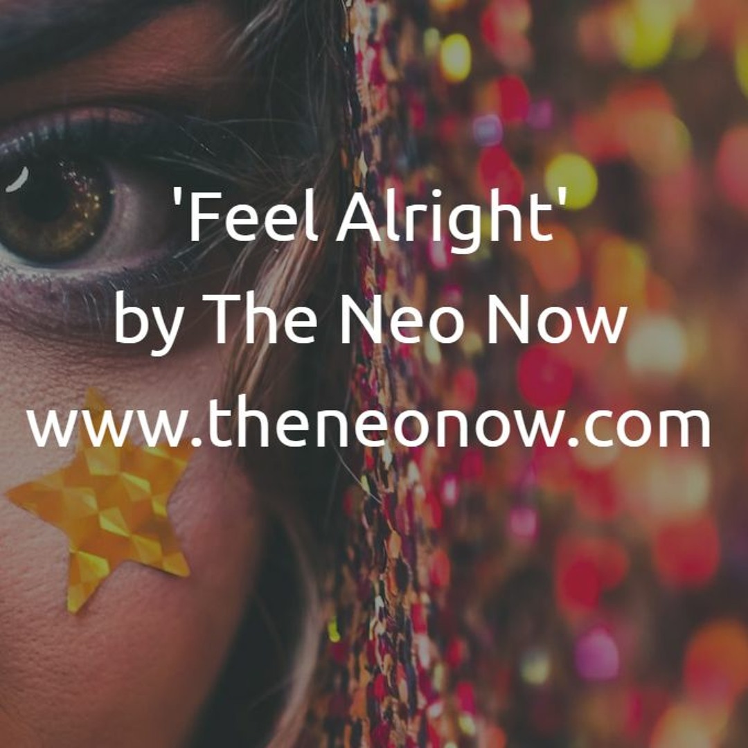 Stream Feel Alright (Naoko Remix) by The Neo Now | Listen online for ...