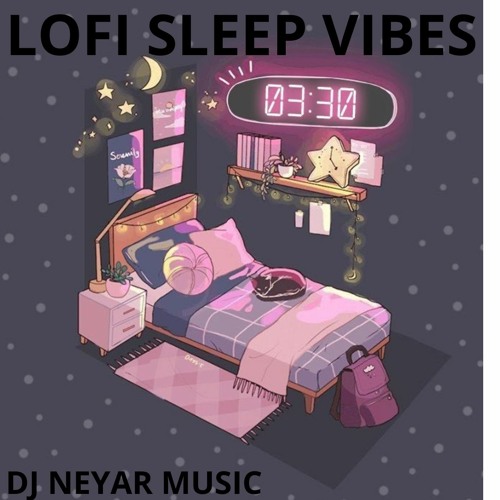 Stream 😮‍💨SLEEP LOFI VIBES VIBES😮‍💨 by DJ NEYAR MUSIC | Listen online ...