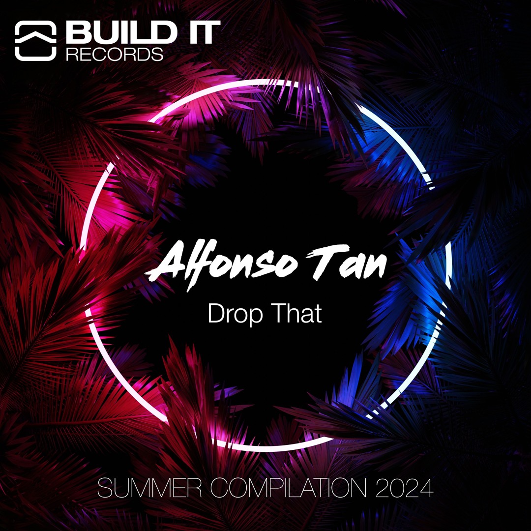 Stream Alfonso Tan - Drop That by Build It Records | Listen online for ...