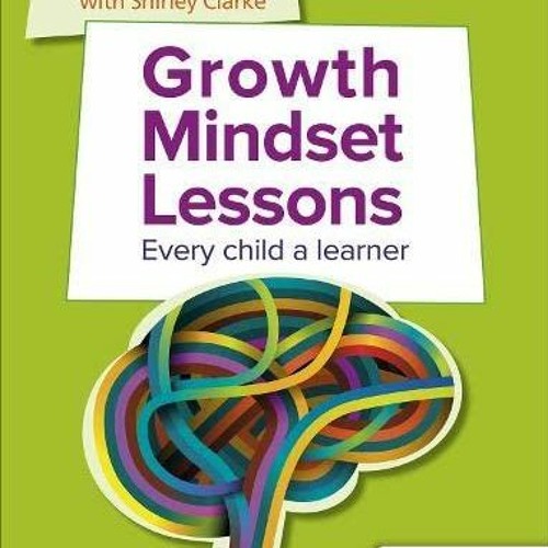 Stream ⚡PDF Growth Mindset Lessons: Every Child a Learner from Elisajewmyers | Listen online for ...