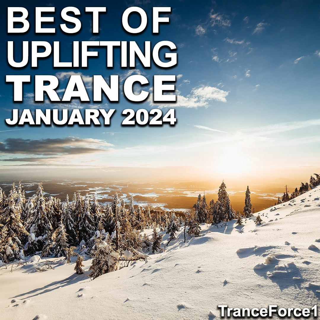 Stream Best of Uplifting Trance Mix (January 2024) by TranceForce1 | Listen online for free on ...