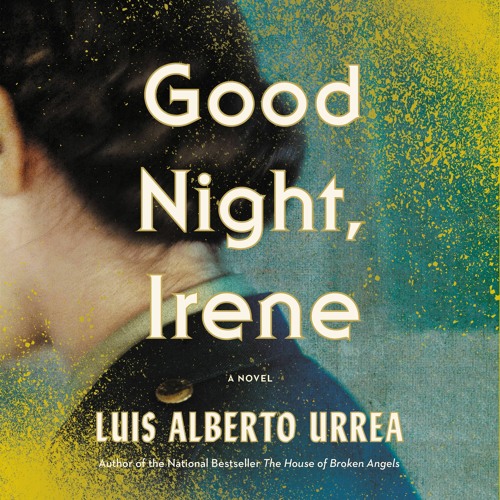 Stream Good Night, Irene by Luis Alberto Urrea Read by Barrie Kreinik ...