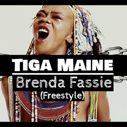 Stream Tiga Maine - Brenda Fassie (Freestyle) by Tiga Maine | Listen ... Stream Tiga Maine - Brenda Fassie (Freestyle) by Tiga Maine | Listen ...