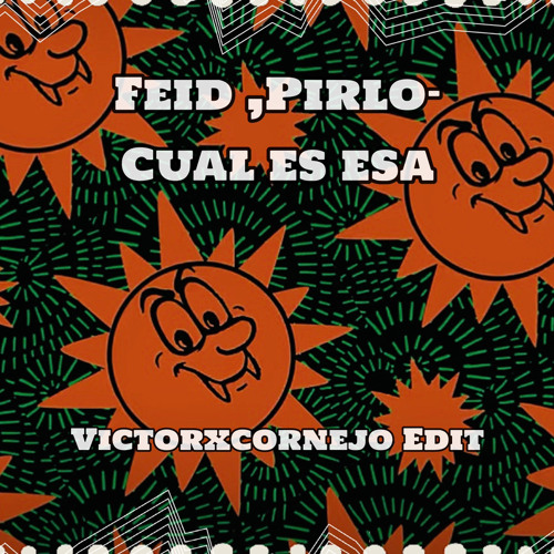 Stream Feid, Pirlo -Cual es esa ( VictorXcornejo Edit )[Descarga ...