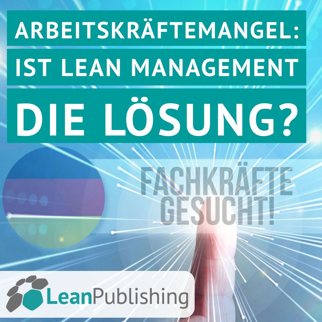 Listen to Prof. Dr. Andreas Syska zu Fach- oder Arbeitskräftemangel: Ist Lean Management die ...