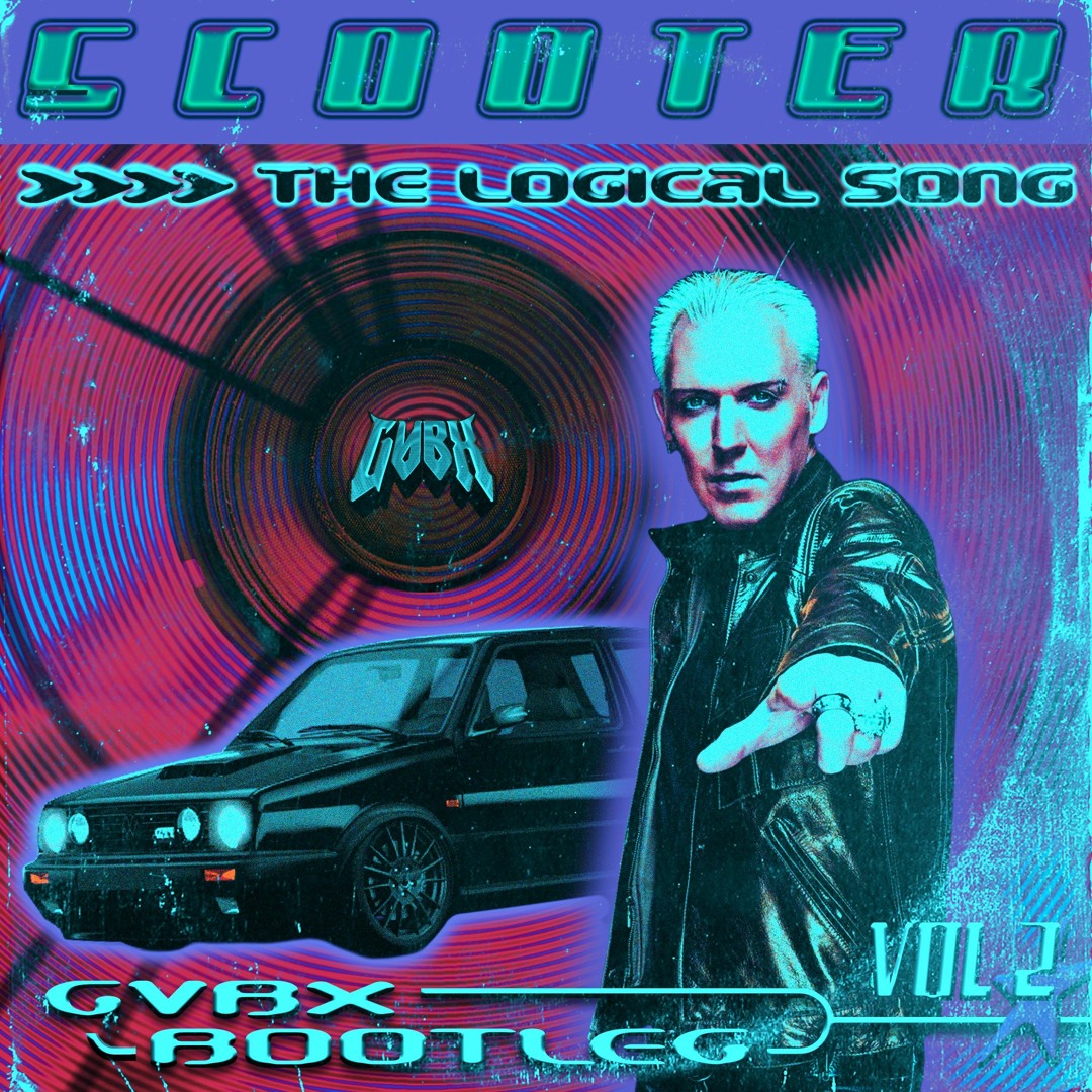 Stream Scooter - The Logical Song (GVBX Bootleg) 𝗙𝗥𝗘𝗘 𝗗𝗢𝗪𝗡𝗟𝗢𝗔𝗗 by GVBX | Listen online for free ...
