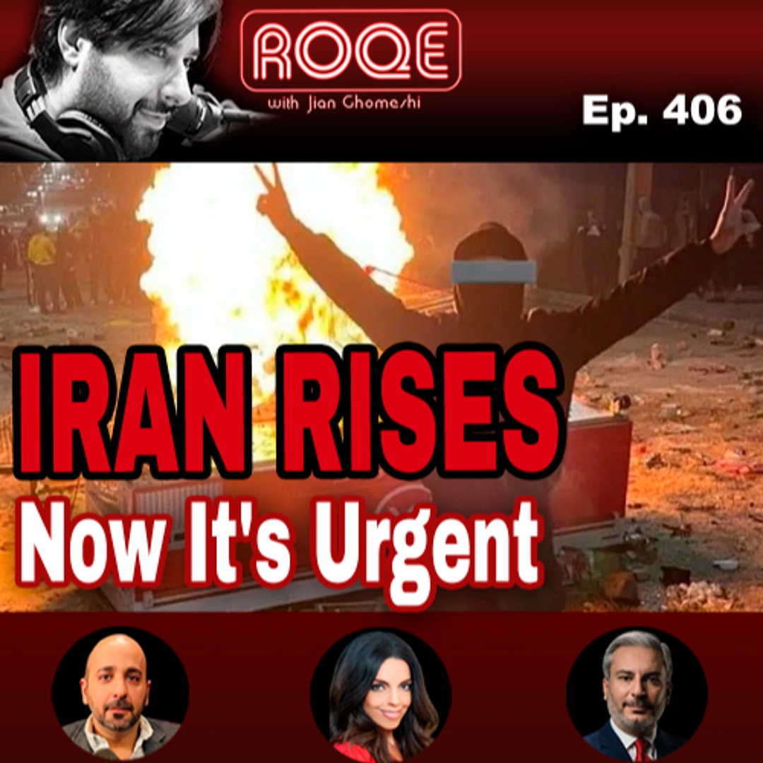 Stream Roqe Ep. 406 - IRAN RISES - Now It's Urgent - Ari Aramesh, Dr ...