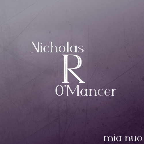 Stream Nicholas R. O'Mancer by mia nuo | Listen online for free on ...