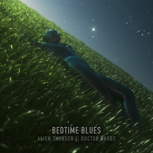 Stream Alien Thunder X Doctor Chubs - Bedtime Blues by Alien Thunder ...
