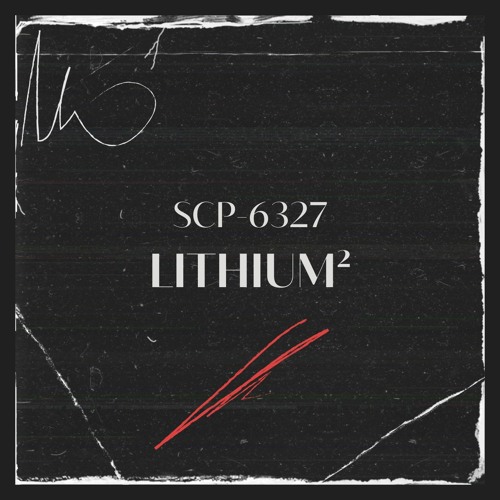 Stream Lithium² by SCP-6327 | Listen online for free on SoundCloud