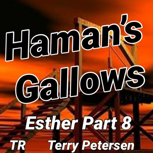 Stream Haman's Gallows (Esther Part 8), TR, Terry Petersen, 31 Marzo ...