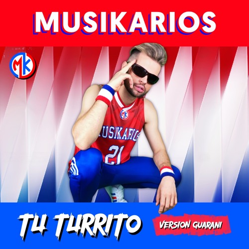 Stream Tu Turrito (Versión Guaraní) by MUSIKARIOS | Listen online for ...