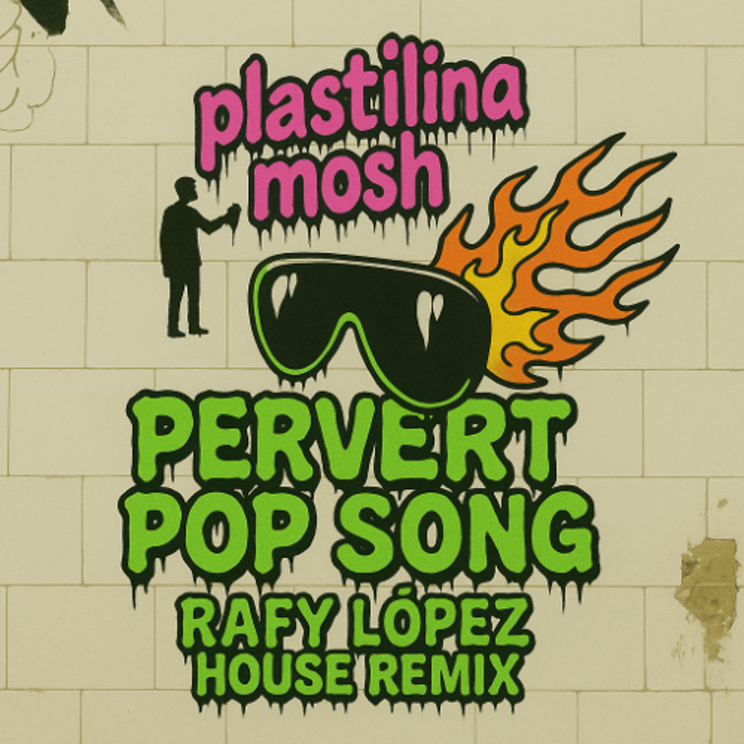 Stream Plastilina Mosh - Pervert Pop Song - (Rafy López Extended ...