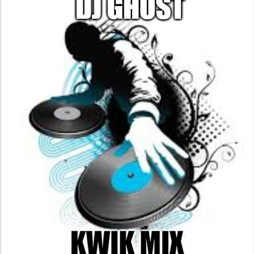 Stream Ghost Kwik Mix by DJ Ghost | Listen online for free on SoundCloud