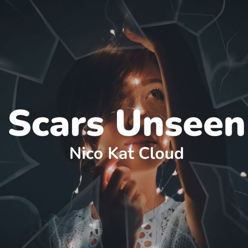 Stream Scars Unseen by Nico Kat Cloud | Listen online for free on ...
