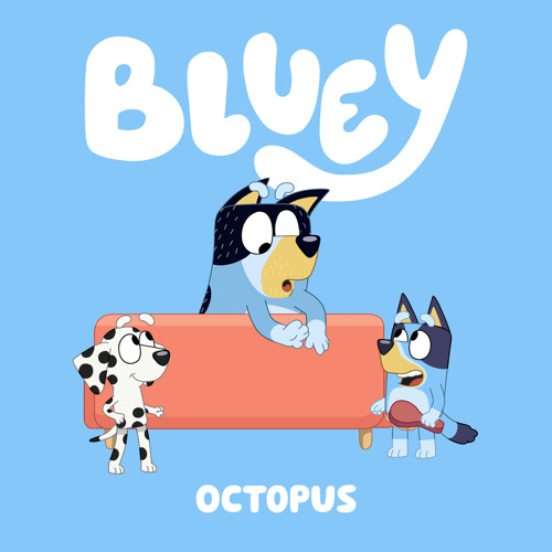 Stream Octopus (feat. King Stingray) by Bluey | Listen online for free ...