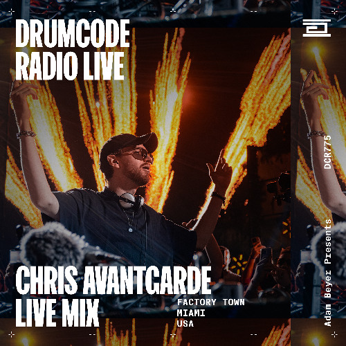 Chris Avantgarde @ Adam Beyer's Drumcode Radio 775 (Drumcode, Factory Town, Miami Music Week ...