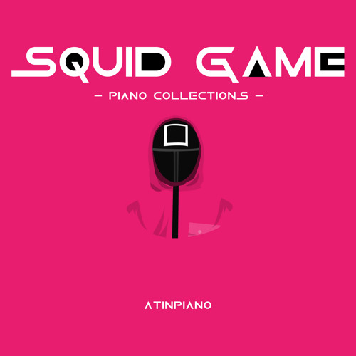 Stream Squid Game Medley (Piano Version) by AtinPiano | Listen online for free on SoundCloud