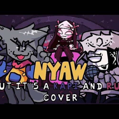 Stream Ruv and Kapi Nyaw Together! (Nyaw but it's a Kapi and Ruv cover ...
