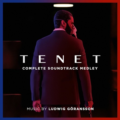 Stream Tenet Medley - Complete FYC Soundtrack Mix - Ludwig Goransson by ...