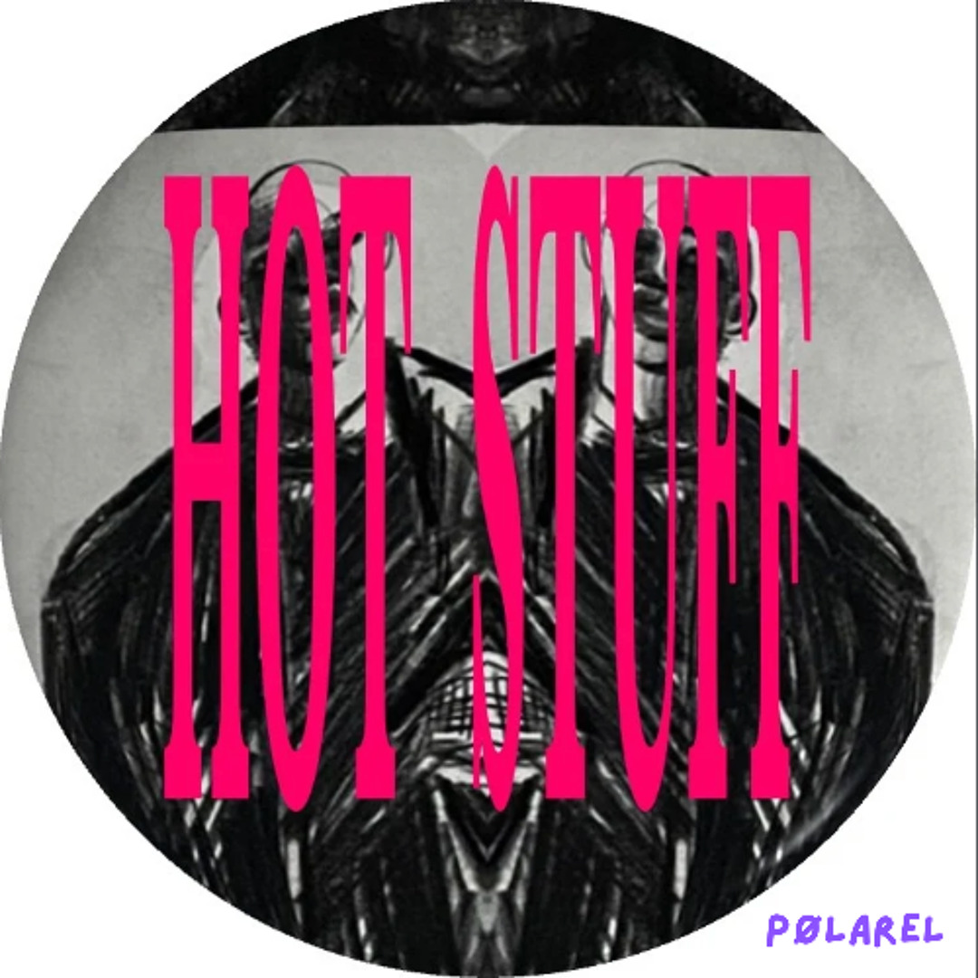 Stream HOT STUFF by PØLAREL | Listen online for free on SoundCloud